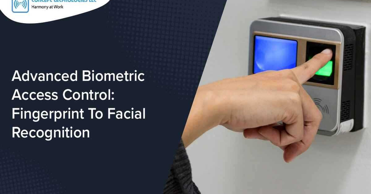Advanced Biometric Access Control: Fingerprint To Facial Recognition ...